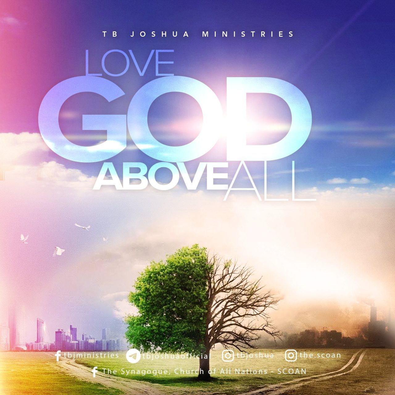 LOVE GOD ABOVE ALL! - The Synagogue, Church Of All Nations - SCOAN ...