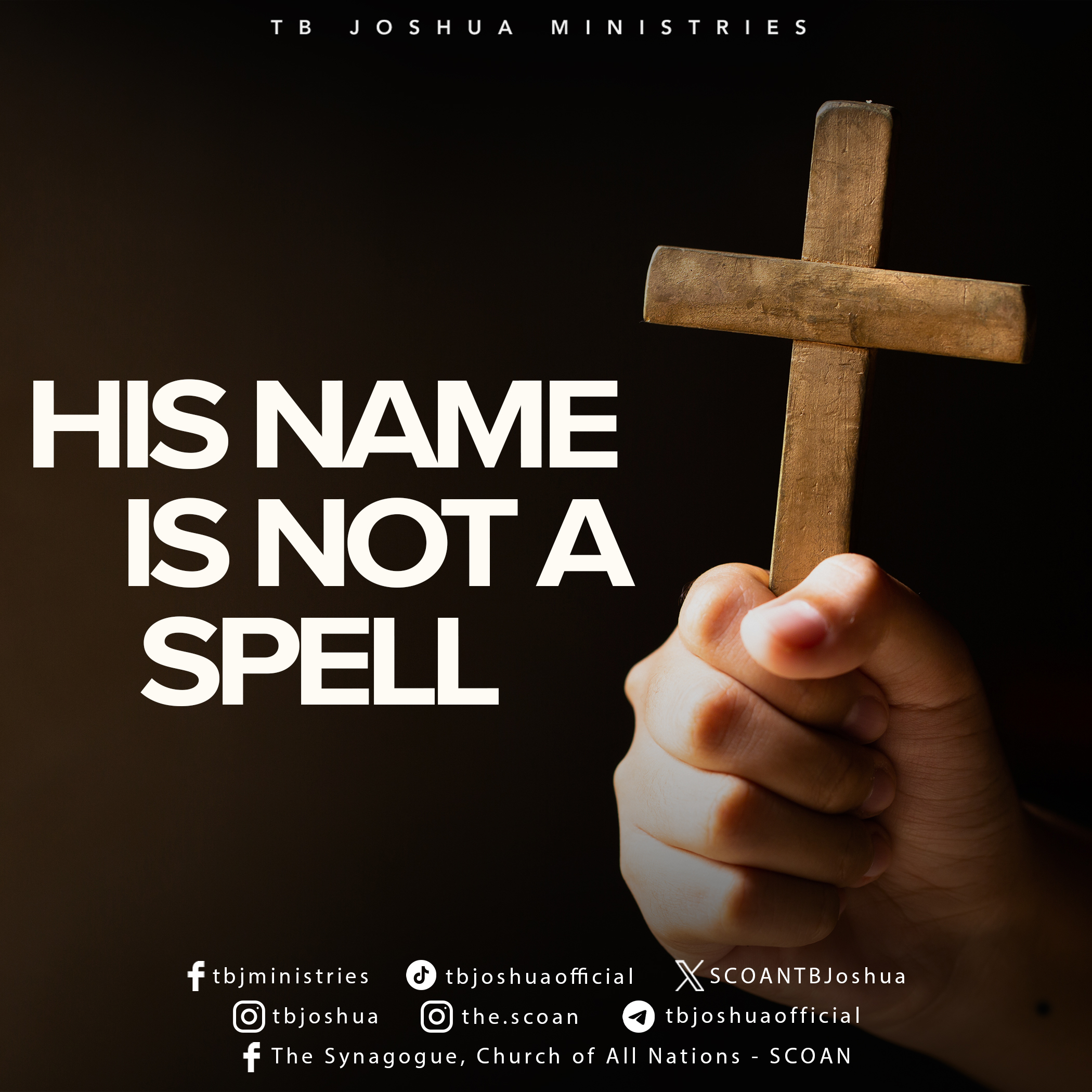 HIS NAME IS NOT A SPELL - The Synagogue, Church Of All Nations - SCOAN ...