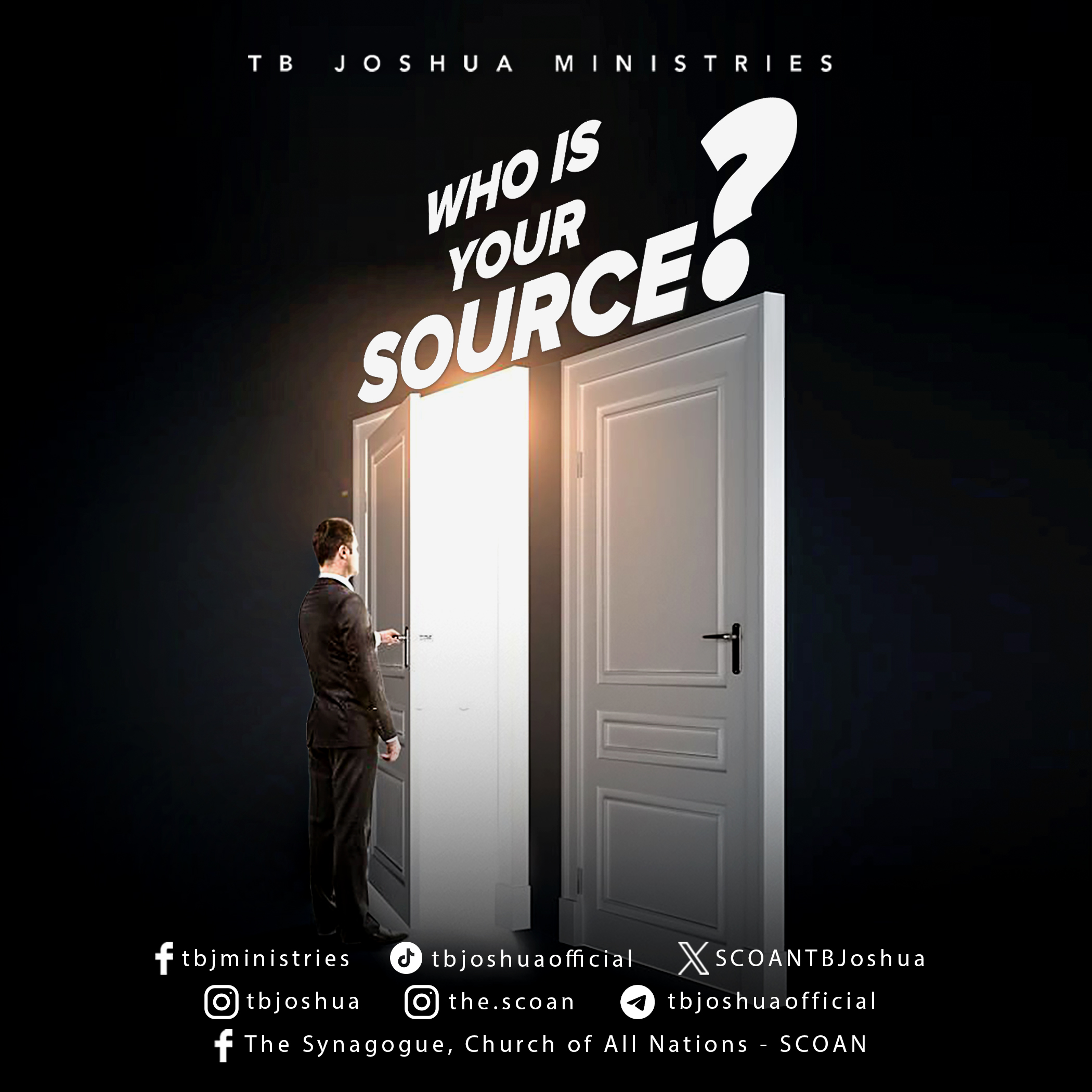 WHO IS YOUR SOURCE? - The Synagogue, Church Of All Nations - SCOAN ...