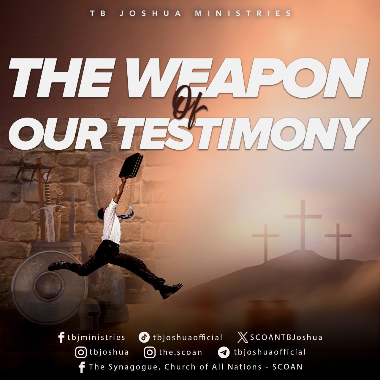 THE WEAPON OF OUR TESTIMONY - The Synagogue, Church Of All Nations ...
